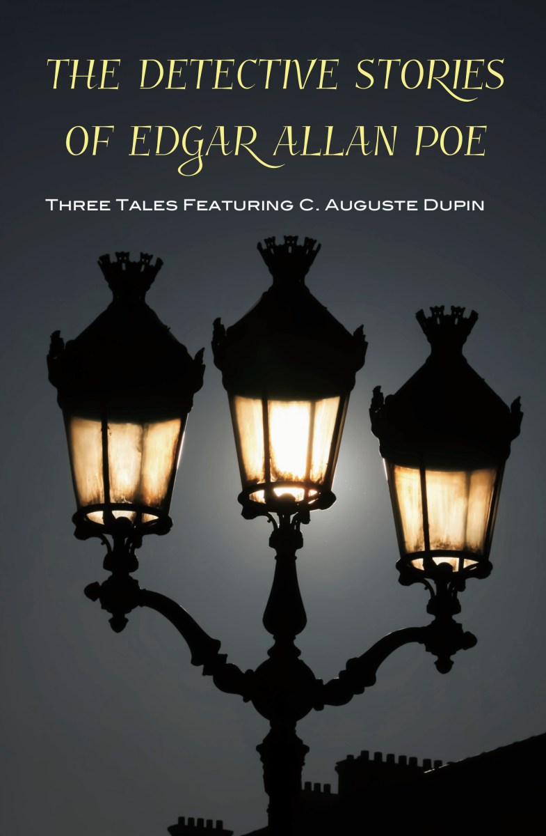 The Detective Stories of Edgar Allan Poe featuring C. Auguste Dupin ...